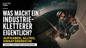 Was macht ein Industriekletterer? Aufgaben & Alltag